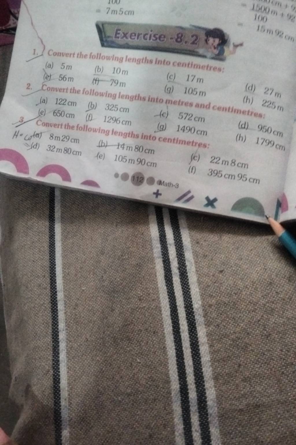 = 7m5cm Exercise -8.2 Convert the following lengths into centimetres: (a)..