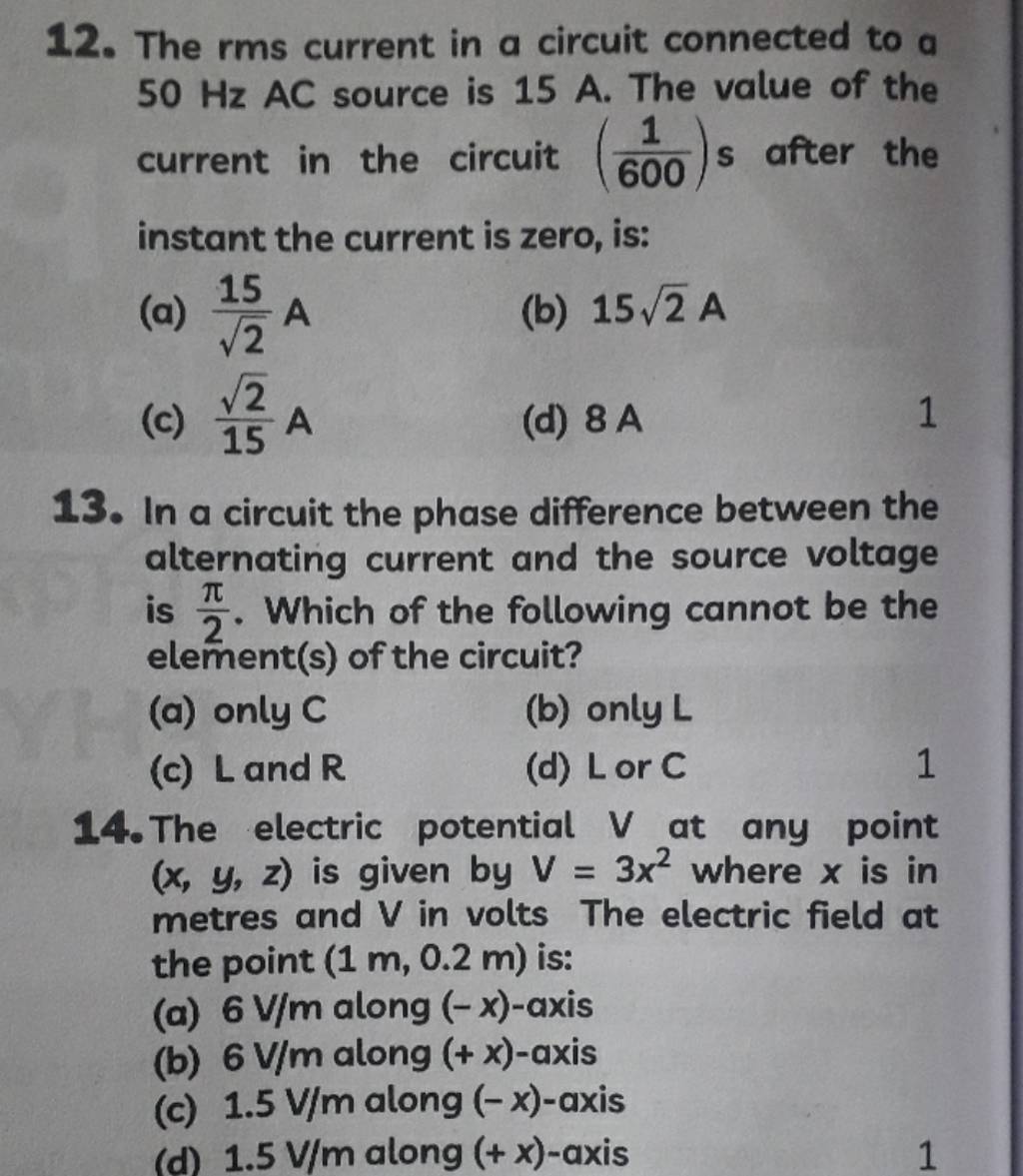 The rms current in a circuit connected to a 50 Hz AC source is 15 A. The