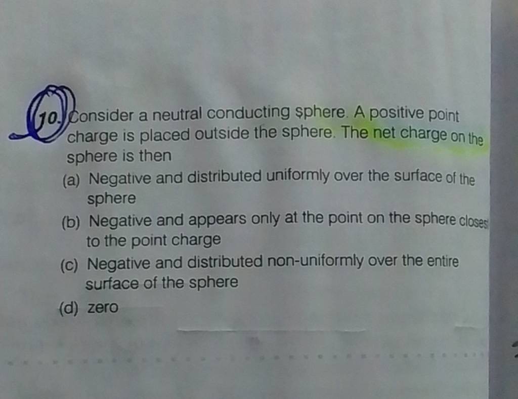 Consider a neutral conducting sphere. A positive point charge is placed o..