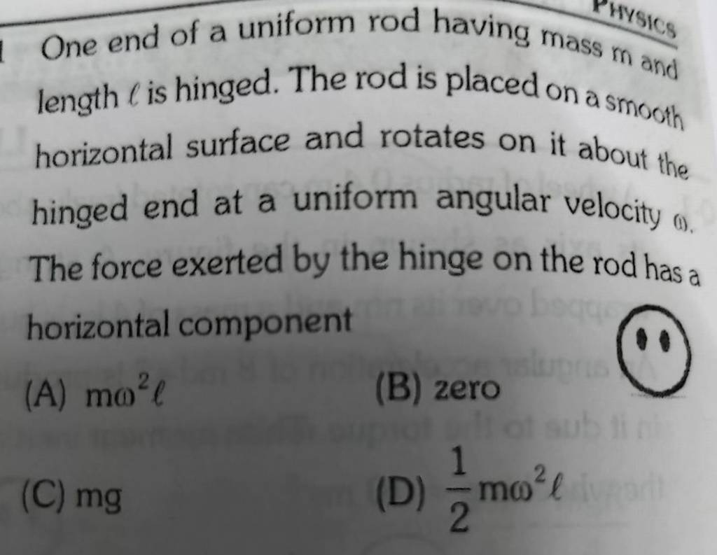 One end of a uniform rod having mass m and length ℓ is hinged. The rod is..