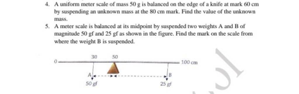 4. A uniform meter scale of mass 50 g is balanced on the edge of a knife