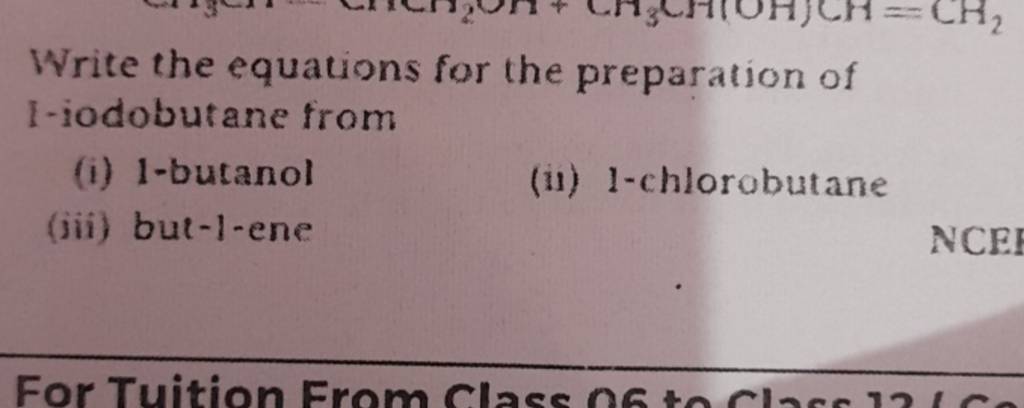 Write the equations for the preparation of I-iodobutane from (i) 1-butano..