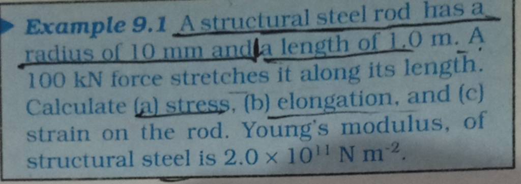 Example 9.1 A structural steel rod has a radius of 10 mm and ha length of..