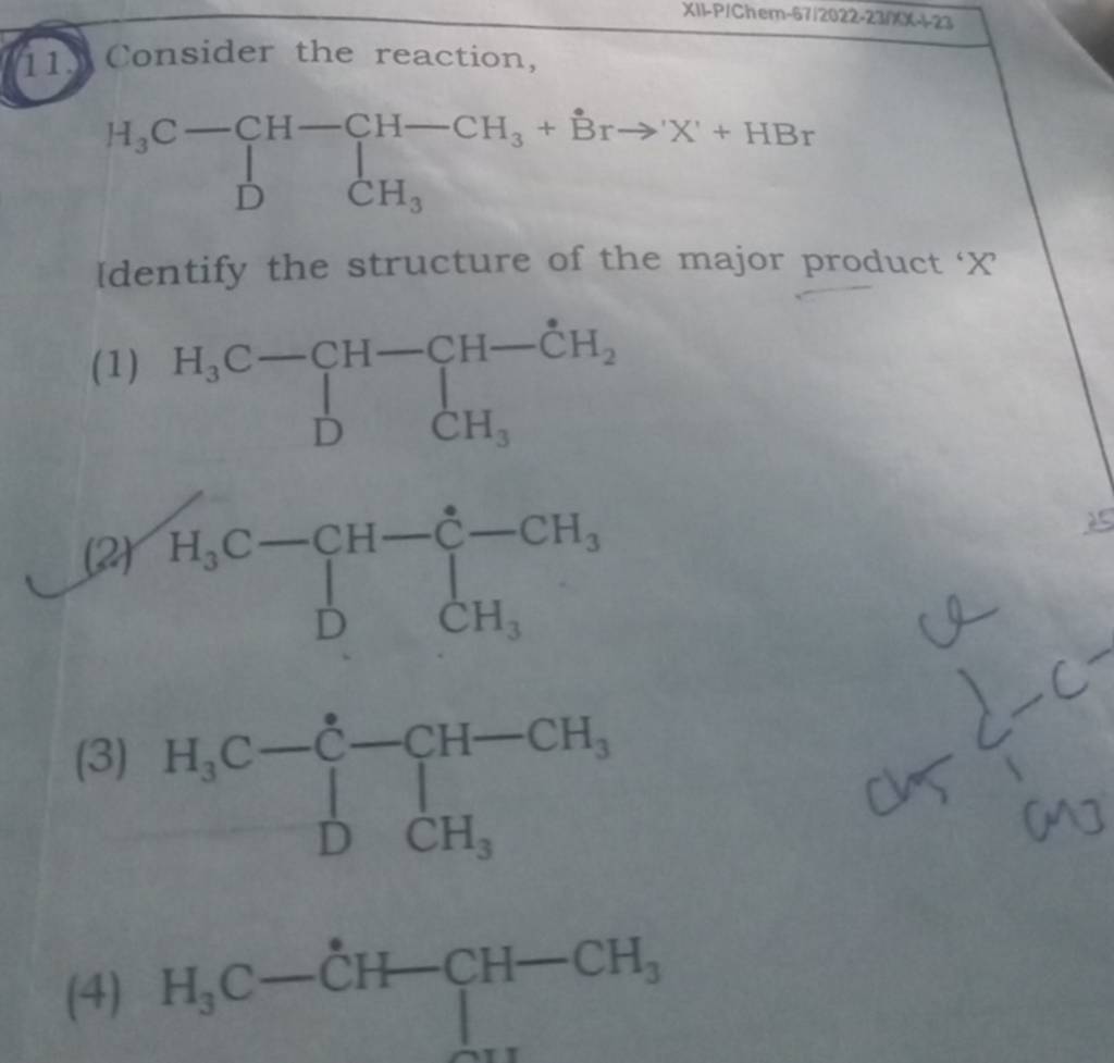 (11) Consider the reaction, [2H]C(C)C(C)C Identify the structure of the m..