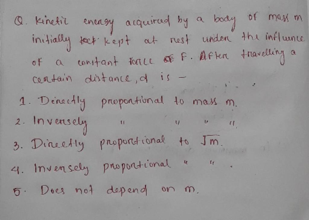 Kinetic Energy Acquired By A Body Of Mass M Initially Ret Kept At Rest Un