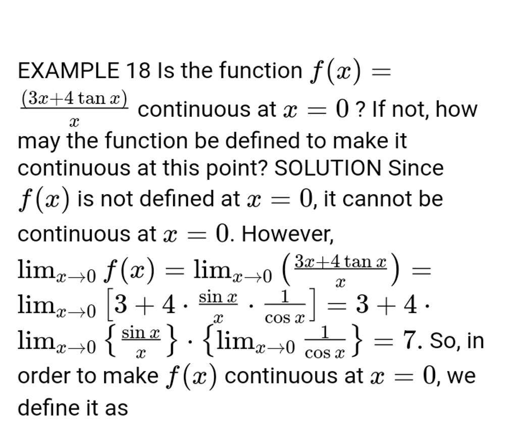 EXAMPLE 18 Is the function f(x)= x(3x+4tanx) continuous at x=0 ? If not,..