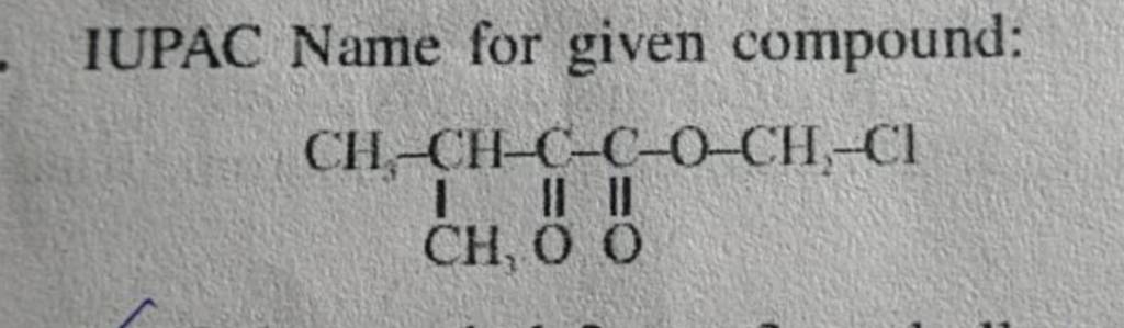 IUPAC Name for given compound: CC(C)C(=O)C(=O)OCCl | Filo