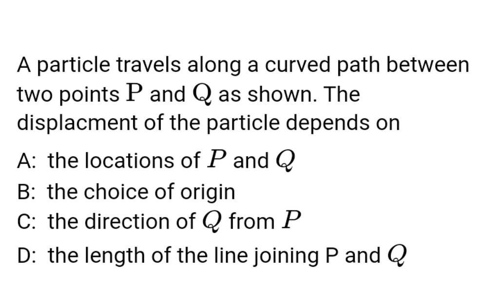 A Particle Travels Along A Curved Path Between Two Points P And Q As Show 