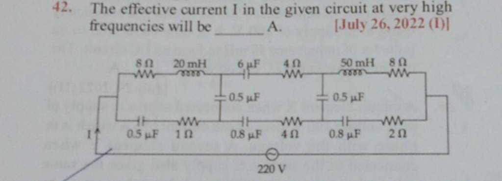 42. The effective current I in the given circuit at very high frequencies..