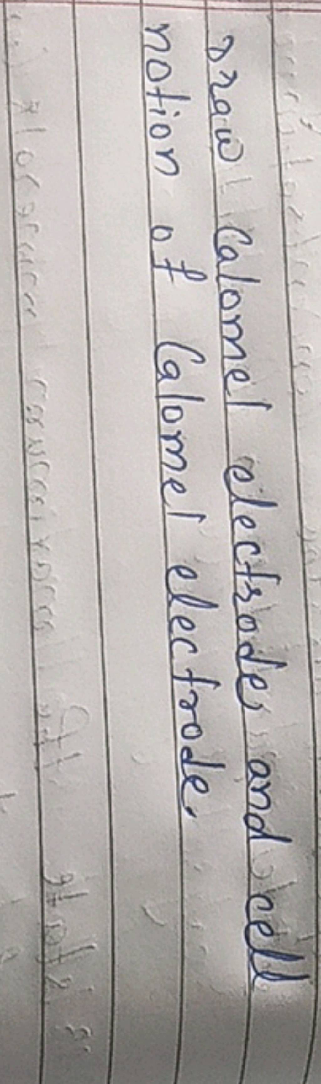 Draw Calomel electrode and cell notion of Calomel electrode. | Filo