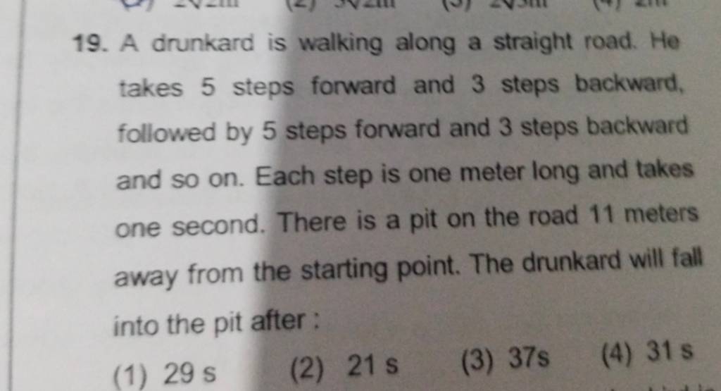 A drunkard is walking along a straight road. He takes 5 steps forward and..