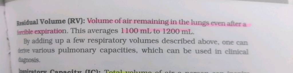 Residual Volume (RV): Volume of air remaining in the lungs even after a f.. Residual Volume (RV): Volume of air remaining in the lungs even after a f..