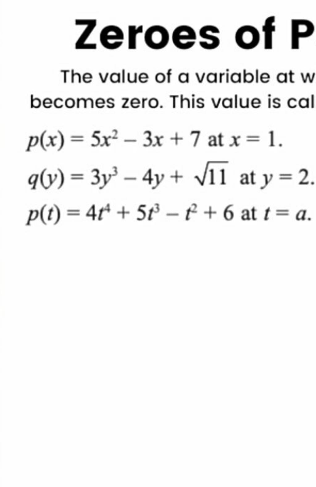 Zeroes of P The value of a variable at w becomes zero. This value is cal