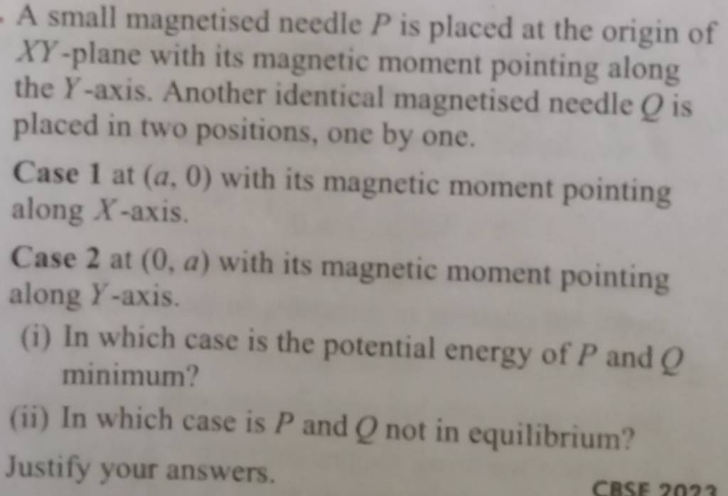 A small magnetised needle P is placed at the origin of XY-plane with its
