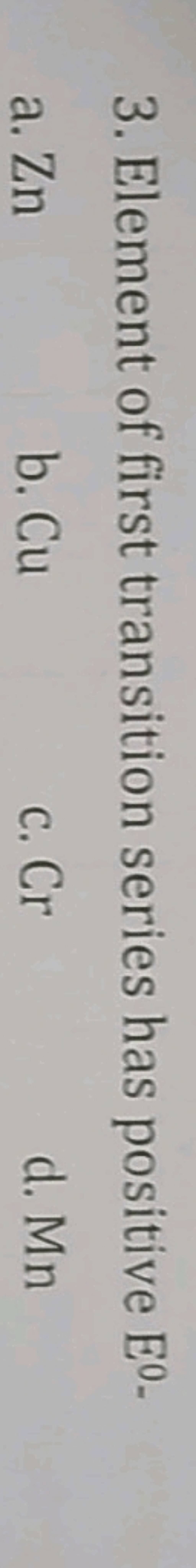 Element of first transition series has positive E0 - | Filo