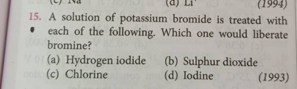 A solution of potassium bromide is treated with each of the following. Wh..