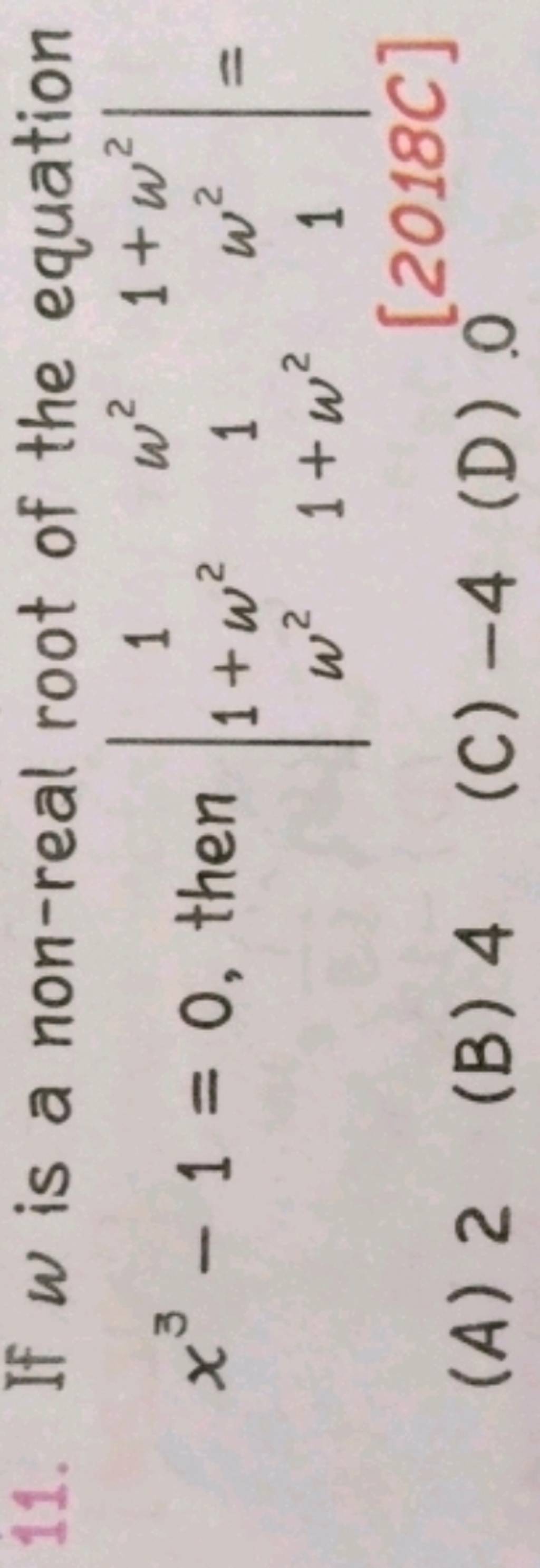 If w is a non-real root of the equation x3−1=0, then ∣∣ 11+w2w2 w211+w2 1..