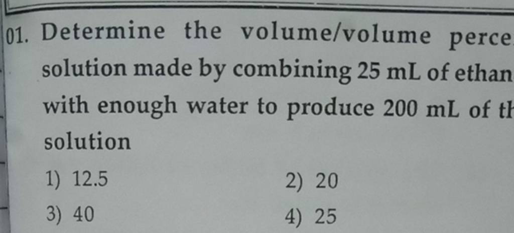Determine the volume/volume perce solution made by combining 25 mL of eth..
