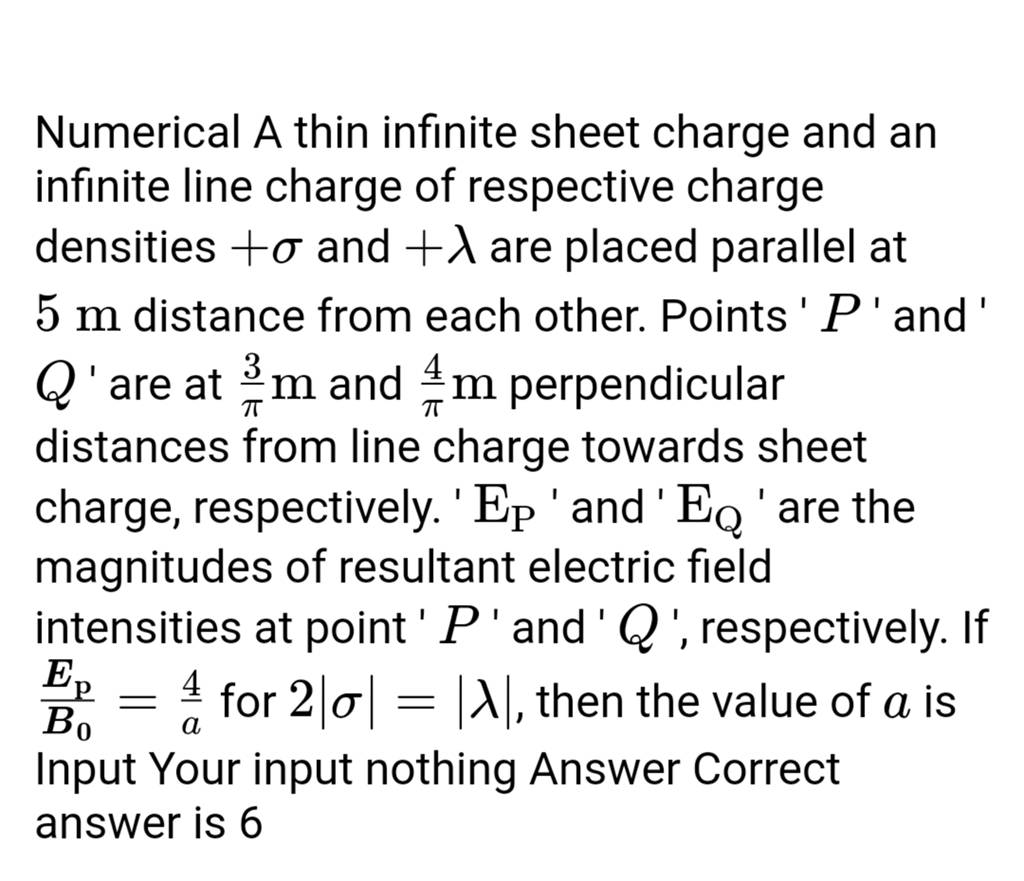 Numerical A thin infinite sheet charge and an infinite line charge of res..