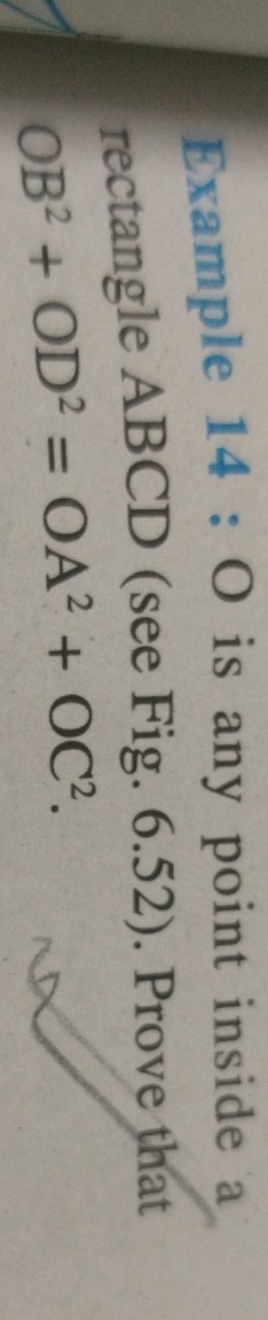 Example 14: O is any point inside a rectangle ABCD (see Fig. 6.52). Prove..